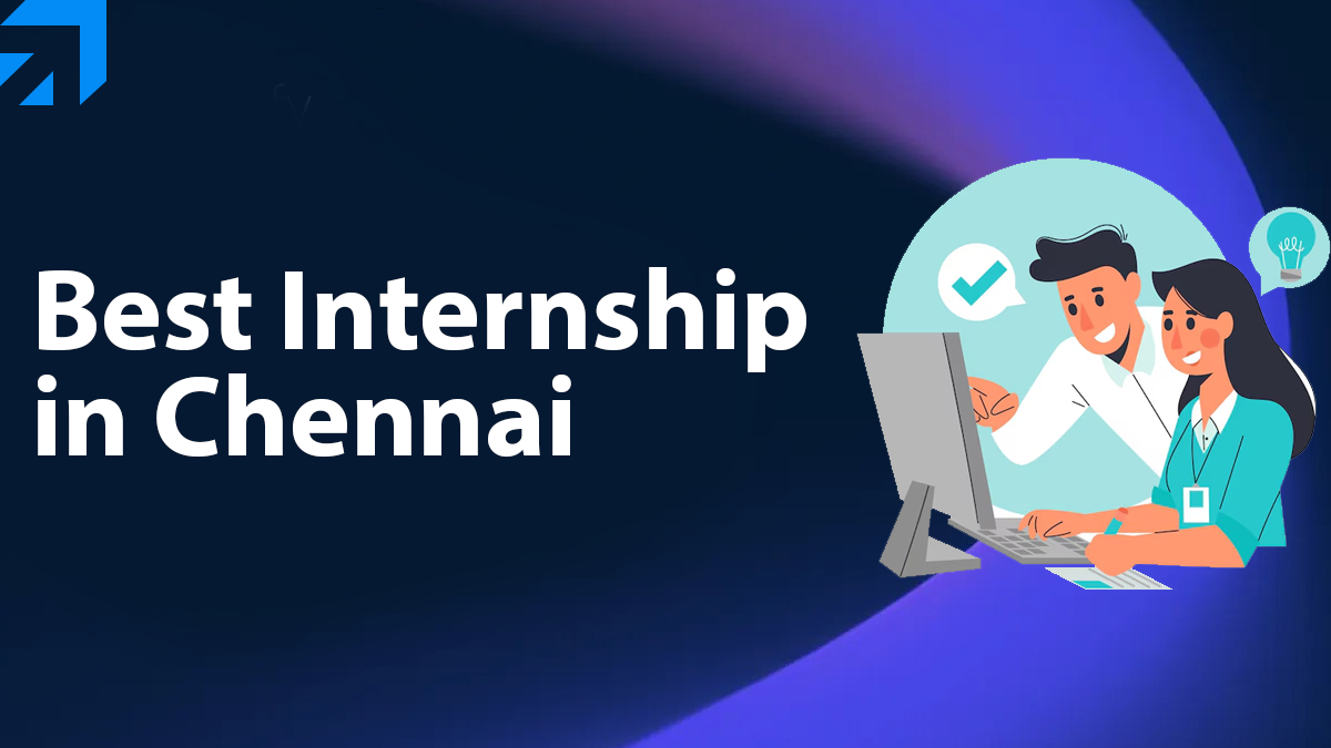 Best Internship in Chennai | Top Companies & Real-Time Projects