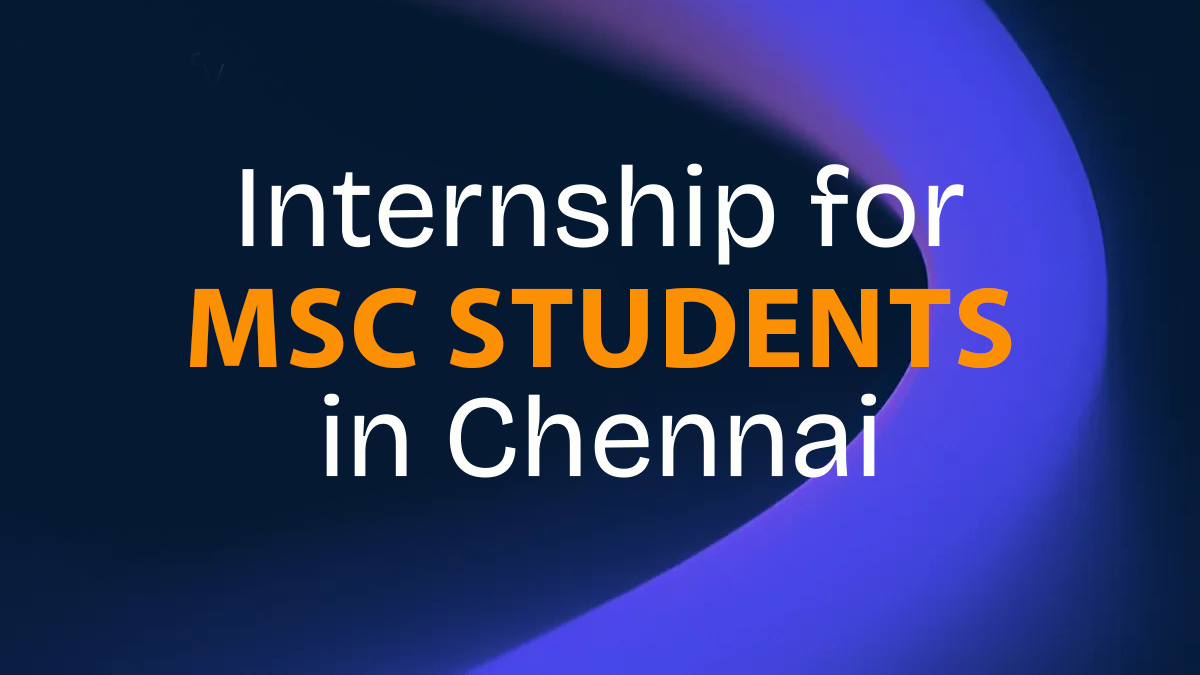 Internship for MSc Students in Chennai | Kaashiv Infotech – Real-Time ...